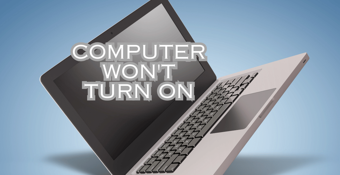Why Your Computer Won’t Turn On: Common Fixes Explained
